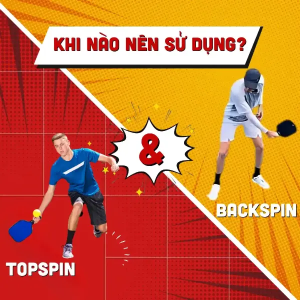 Topspin vs Backspin trong Pickleball: Khi nào nên sử dụng?
